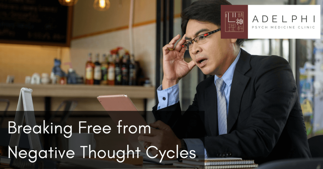 Breaking Free from Negative Thought Cycles | Adelphi Psych Med
